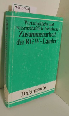 Wirtschaftliche und wissenschaftlich-technische Zusammenarbeit der RGW ...