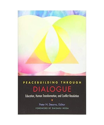 Peacebuilding Through Dialogue: Education, Human Transformation, and ...