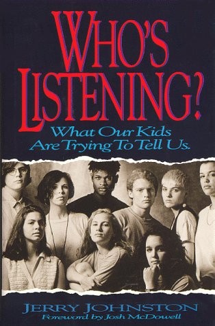 Who's Listening? What Our Kids Are Trying to Tell Us - Johnston, Jerry ...