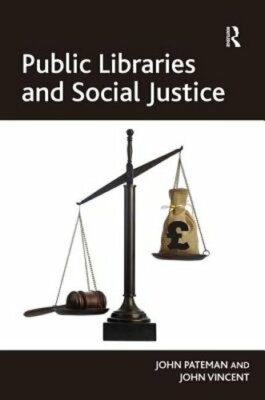Public Libraries and Social Justice by John Pateman: New 9780754677147 ...