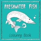 FRESHWATER FISH: colouring boo - GOOD 9781689097437| eBay