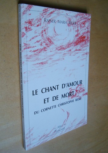 Rainer Maria Rilke Le chant d'amour et de mort du Cornette Christophe ...