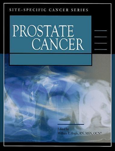 Site-Specific Cancer Series : Prostate Cancer by William Hogle (2009 ...