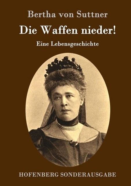 Die Waffen nieder! von Bertha von Suttner (2015, Gebundene Ausgabe ...