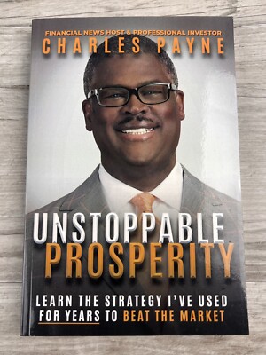 CHARLES PAYNE UNSTOPPABLE PROSPERITY Learn the Strategy Used to Beat ...