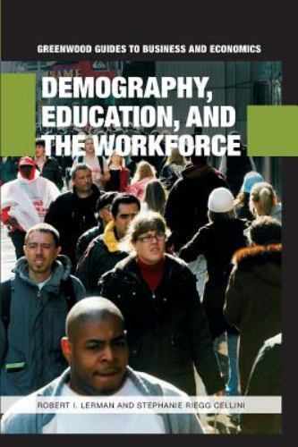Greenwood Guides to Business and Economics Ser.: Demography, Education ...