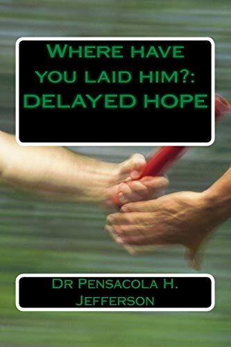 Where have you laid him?: Delayed Hope, Jefferson 9781974632046 Free ...