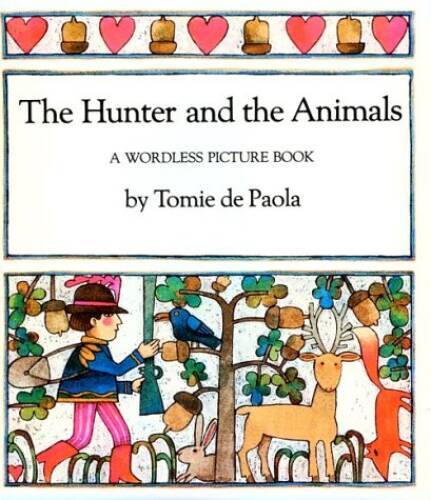 The Hunter and the Animals: A Wordless Picture Book - Library Binding ...