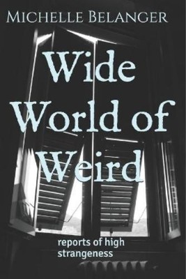 Michelle Belanger Wide World of Weird (Poche) | eBay