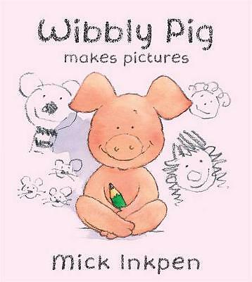 Wibbly Pig Makes Pictures by Mick Inkpen (Board Book, 2006) for sale ...