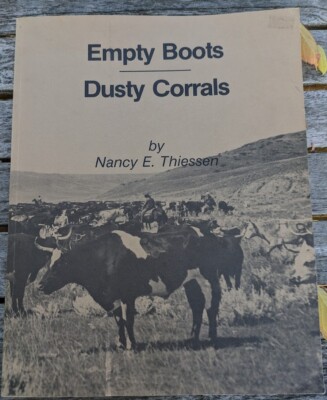Empty Boots, Dusty Corrals, by Nancy E. Thiessen SIGNED Memories of MT ...