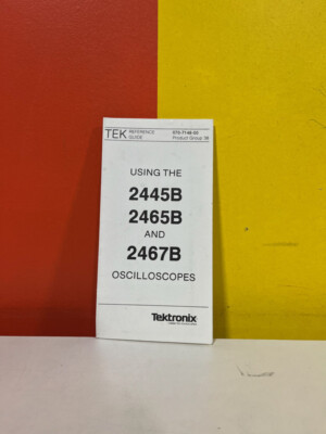 Tektronix 070-7148-00 Using 2445B 2465B & 2467B Oscilloscopes Reference ...