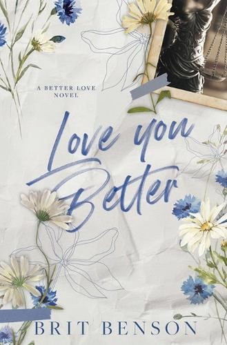Love You Better: Alternative Cover Edition by Brit Benson Paperback ...