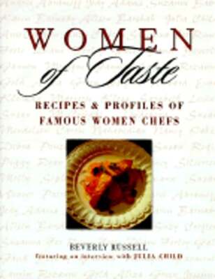 Women of Taste: Recipes & Profiles of Famous Women Chefs by Beverly ...