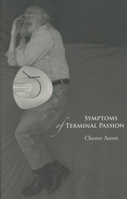 Chester Aaron / Symptoms of Terminal Passion 1st Edition 2006 | eBay