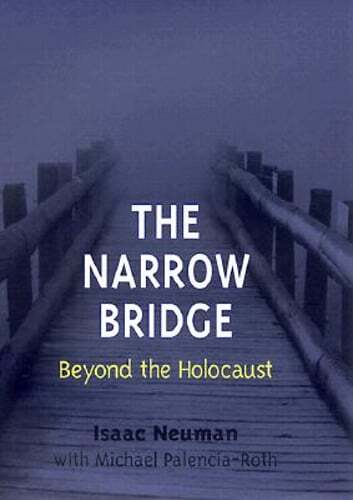 The Narrow Bridge: Beyond the Holocaust by Isaac Neuman: New ...