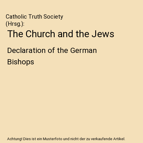 The Church and the Jews: Declaration of the German Bishops, Catholic ...