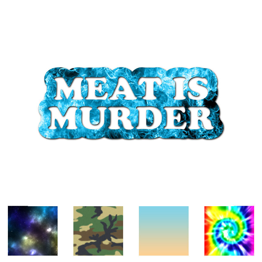 Meat Is Murder - Vinyl Decal Sticker - Multiple Patterns & Sizes ...