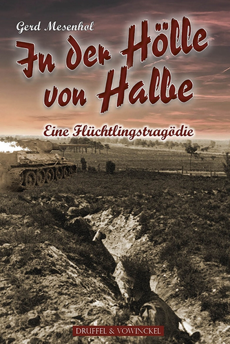 G. Mesenhol - In der Hölle von Halbe-Eine Flüchtlingstragödie - Kessel ...