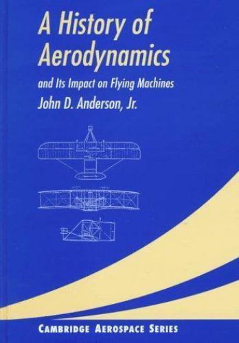 Cambridge Aerospace Ser.: History of Aerodynamics : And Its Impact on ...