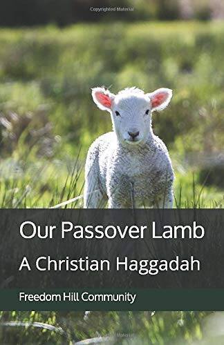 Our Passover Lamb: A Christian Haggadah - Paperback By Wilber, David ...