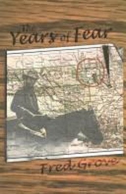 The Years of Fear Paperback Fred Grove 9781587245701| eBay