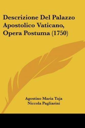 Descrizione Del Palazzo Apostolico Vaticano, Opera Postuma by Agostino ...