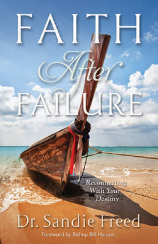 Faith After Failure: Reconnecting With Your Destiny - Paperback - GOOD ...