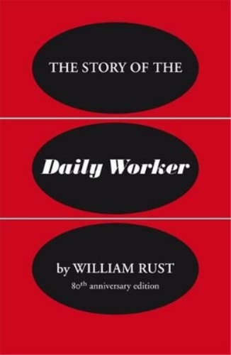 William Rust The Story of the Daily Worker (Poche) | eBay