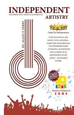Independent Artistry How-To Book for Independent Music Artists by Perry ...