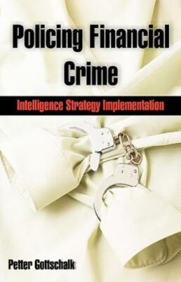 Policing Financial Crime: Intelligence Strategy Implementation ...