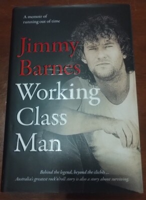 SIGNED 1st Ed Working Class Man by Jimmy Barnes 1st Ed Hardcover ...