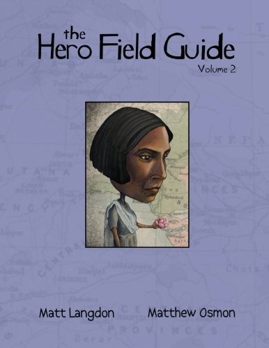 THE HERO FIELD GUIDE (VOLUME 2) By Matt Langdon & Matthew Osmon **BRAND ...