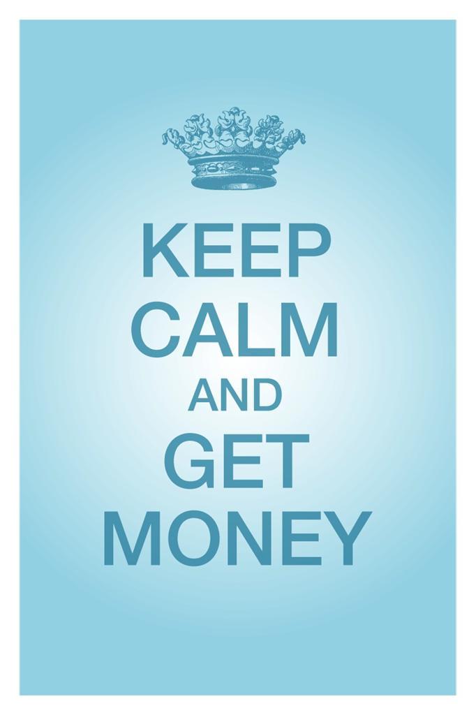 Keep Calm And Make Money