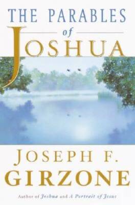 The Parables of Joshua - Hardcover By Girzone, Joseph F. - VERY GOOD ...