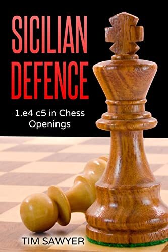Sicilian Defence: 1.e4 c5 in Chess Openings by Tim Sawyer (Paperback ...