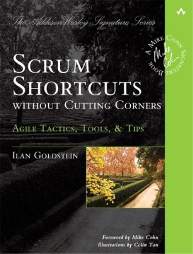 Ilan Goldstein Scrum Shortcuts without Cutting Corners (Poche ...