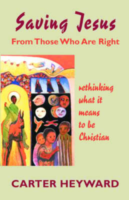 SAVING JESUS From Those Who Are Right by Carter Heyward: New ...
