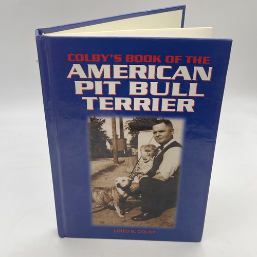 COLBY'S BOOK OF THE AMERICAN PIT BULL TERRIER BY LOUIS B. COLBY | eBay