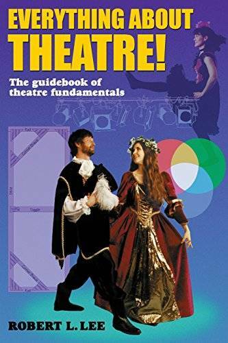 Everything about Theatre! The guidebook of theatre fundamentals - GOOD ...
