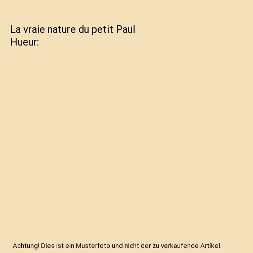 La vraie nature du petit Paul Hueur, V. Mattin R. Hartig | eBay.de