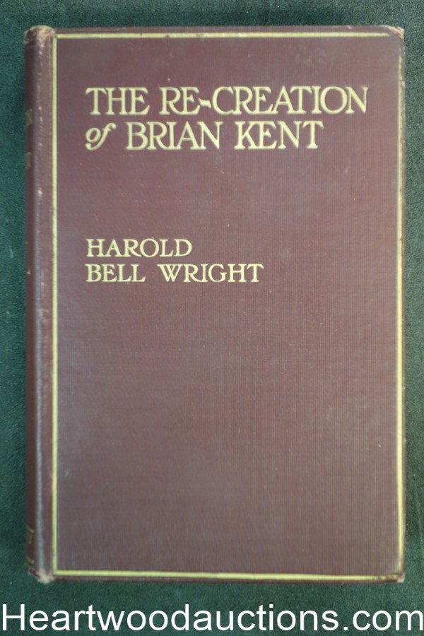 The Re-Creation of Brian Kent by Harold Bell Wright (1919) 1st, J ...