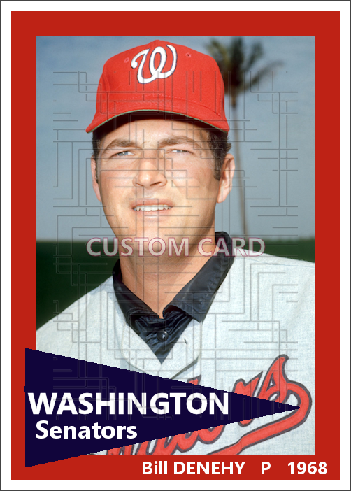 Bill Denehy - 1968 Washington Senators - 2.5 x 3.5 custom card (blank ...