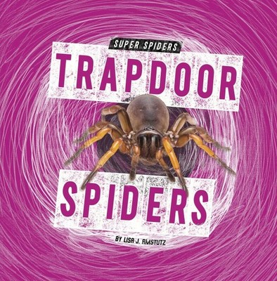 Trapdoor Spiders, Library by Amstutz, Lisa J., Brand New, Free shipping ...
