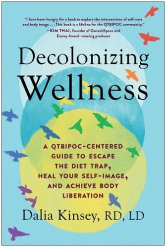 Decolonizing Wellness : A QTBIPOC-Centered Guide to Escape the Di ...