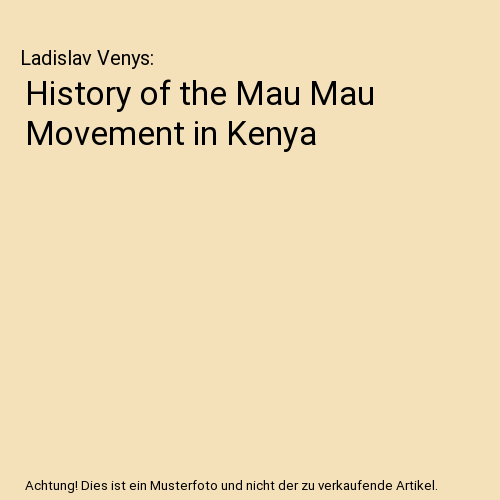 History of the Mau Mau Movement in Kenya, Ladislav Venys | eBay