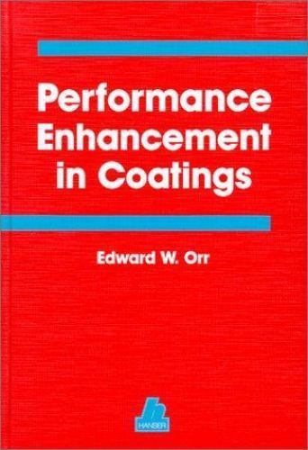 Performance Enhancement in Coatings by Edward W. Orr (1998, Hardcover ...