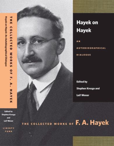 Hayek on Hayek: an Autobiographical Dialogue by F. A. HAYEK (2008 ...