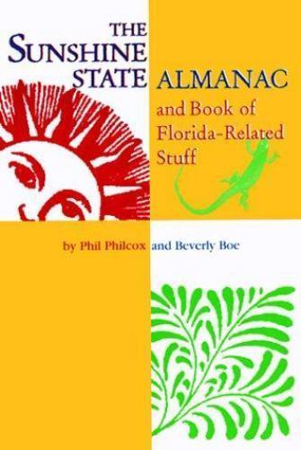 The Sunshine State Almanac and Book of Florida-Related Stuff by Beverly ...