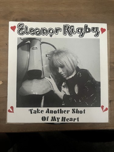 Eleanor Rigby - Take Another Shot Of My Heart (1985) 7" Single - Mod ...